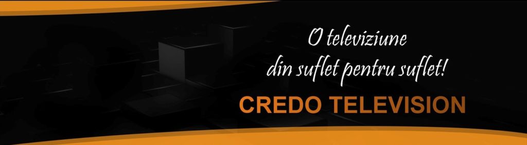Credo TV – O televiziune din suflet, pentru suflet